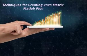 xnxn Matrix Matlab Plot: The Essential Visualization Guide